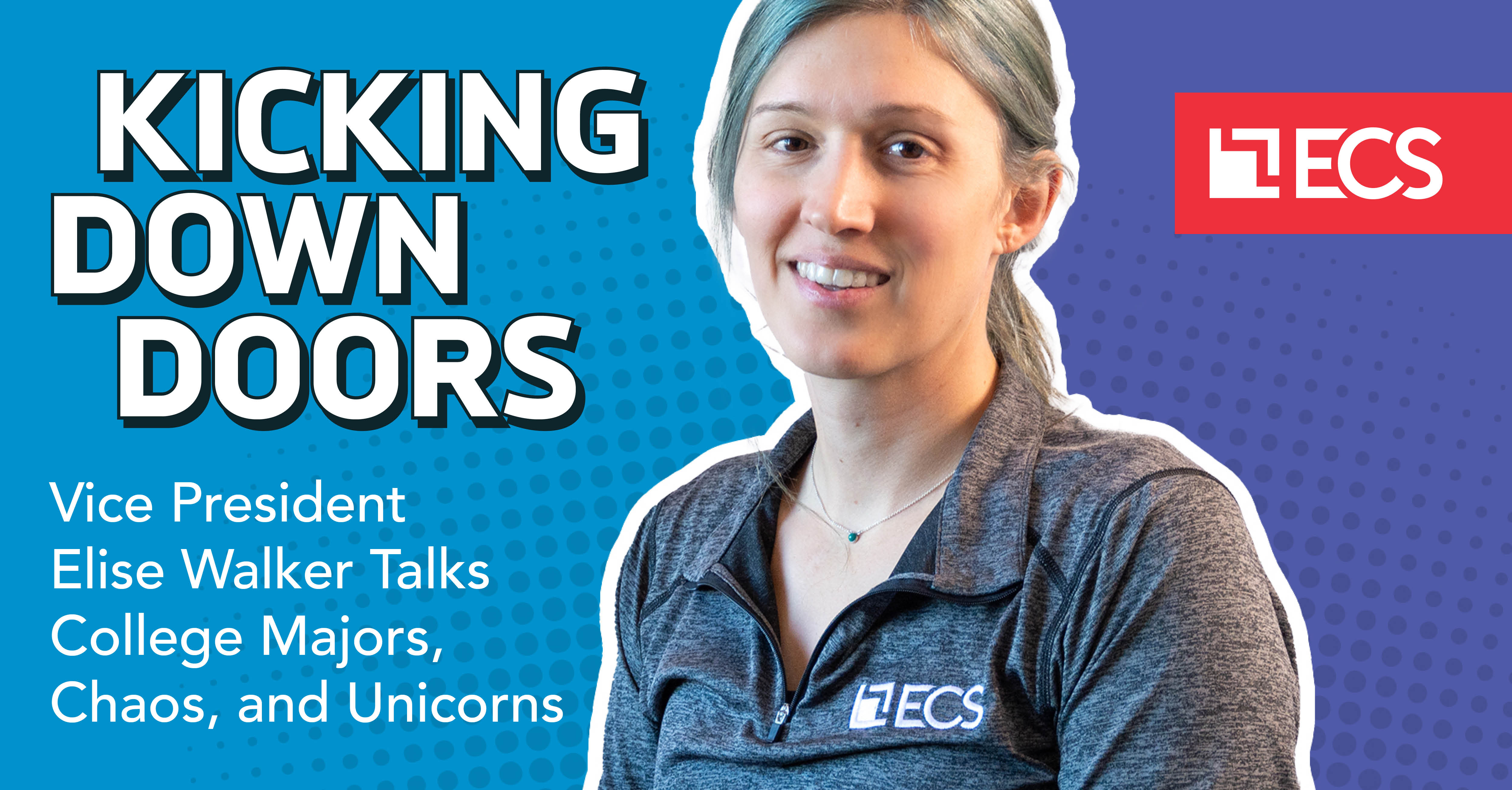 Kicking Down Doors: Elise Walker on College Majors, Unicorns, and ...