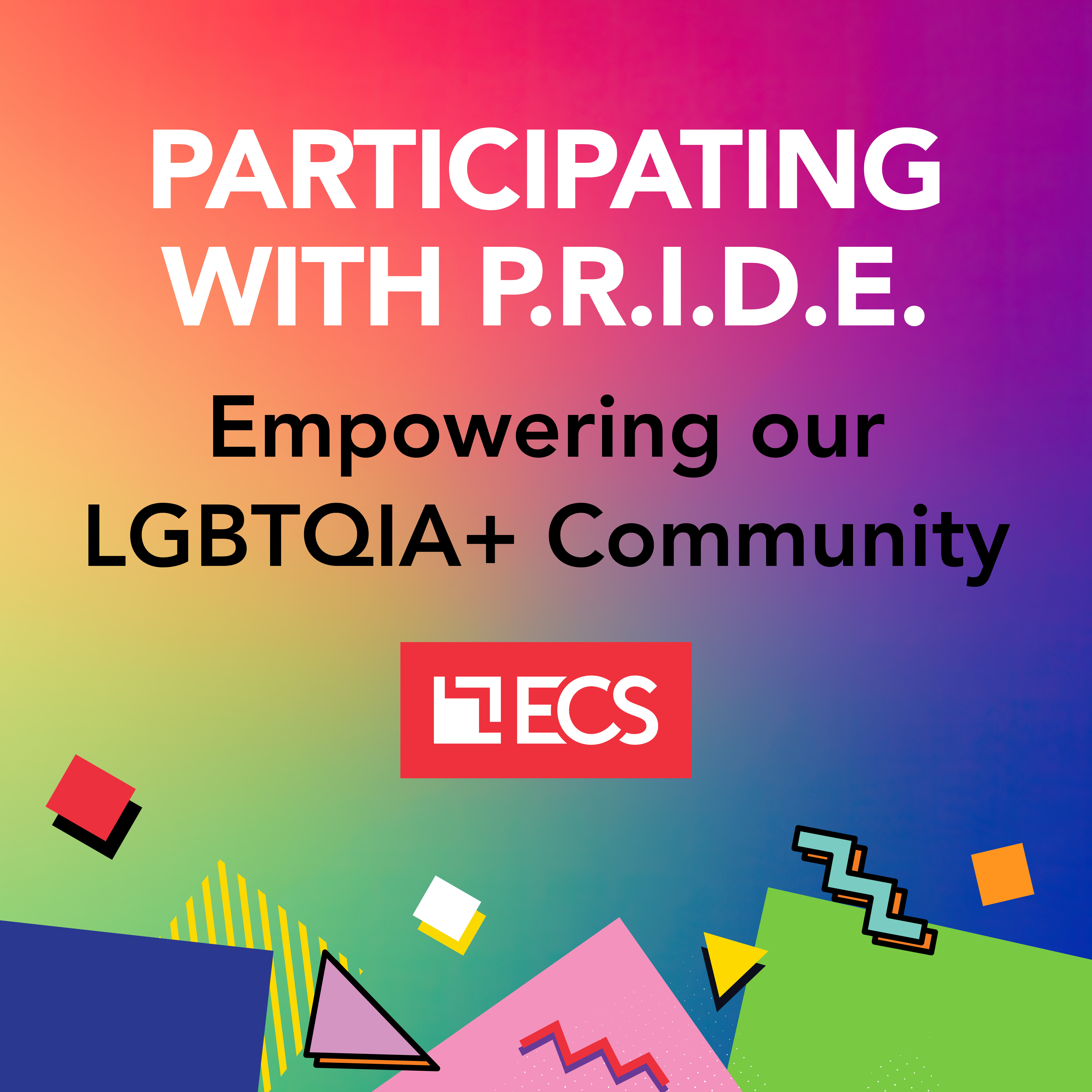 Participating With P.R.I.D.E.: A Month of LGBTQIA+ Empowerment — ECS
